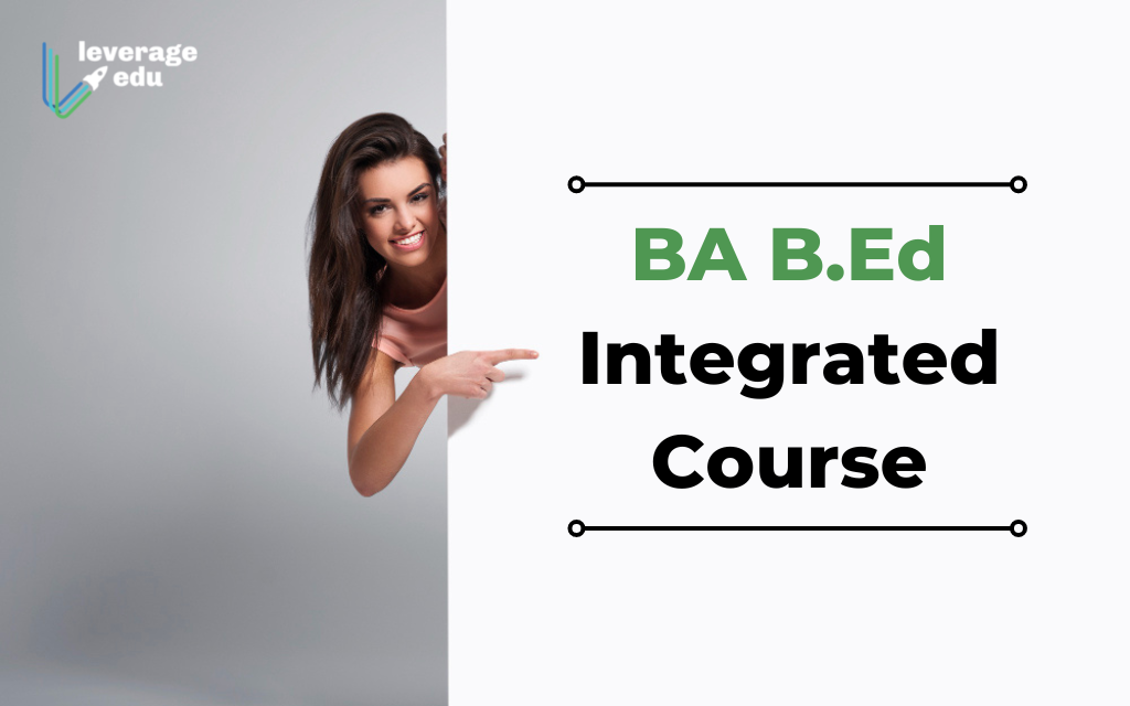 BA B Ed Integrated Courses Leverage Edu