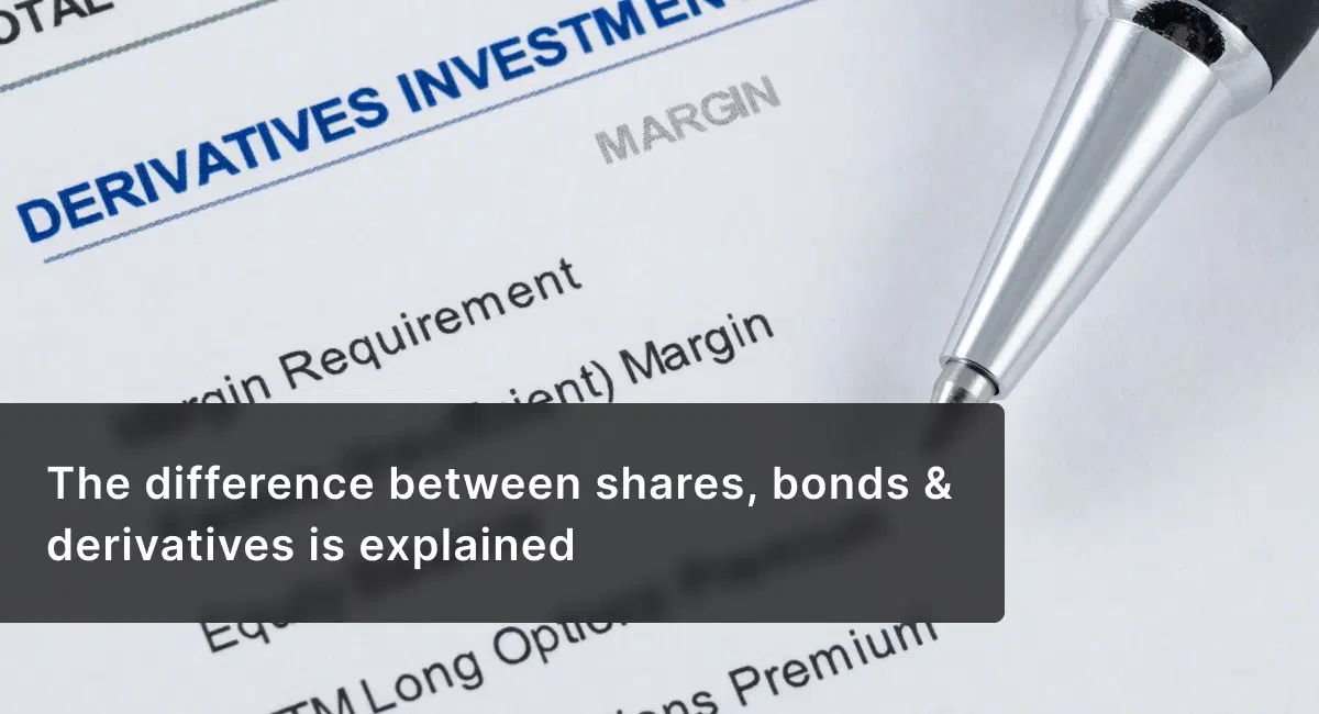 Difference Between Shares, Bonds & Derivatives Explained