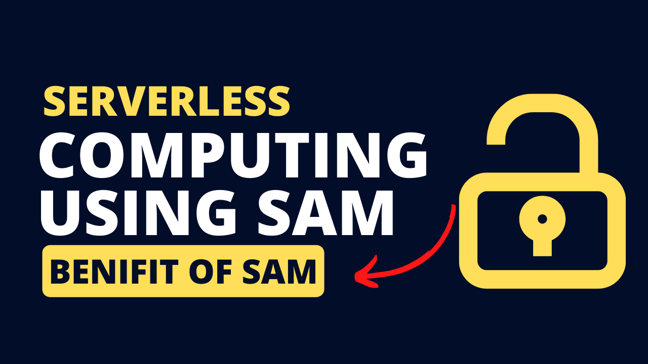 Benefits of Using AWS SAM: Unlock the Power of Serverless Computing ... Benefits of Using AWS SAM: Unlock the Power of Serverless Computing ...