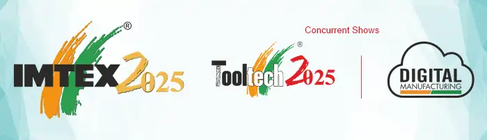IMTEX 2025, TOOLTECH 2025, DIGITAL MANUFACTURING 2025