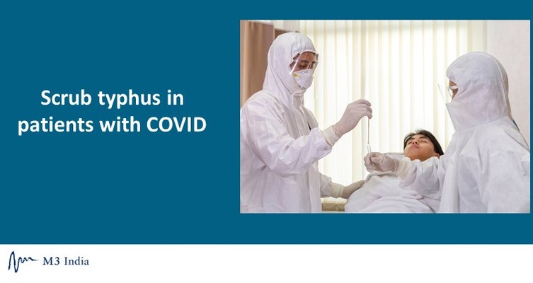 Scrub typhus and COVID-19: How to diagnose & treat?