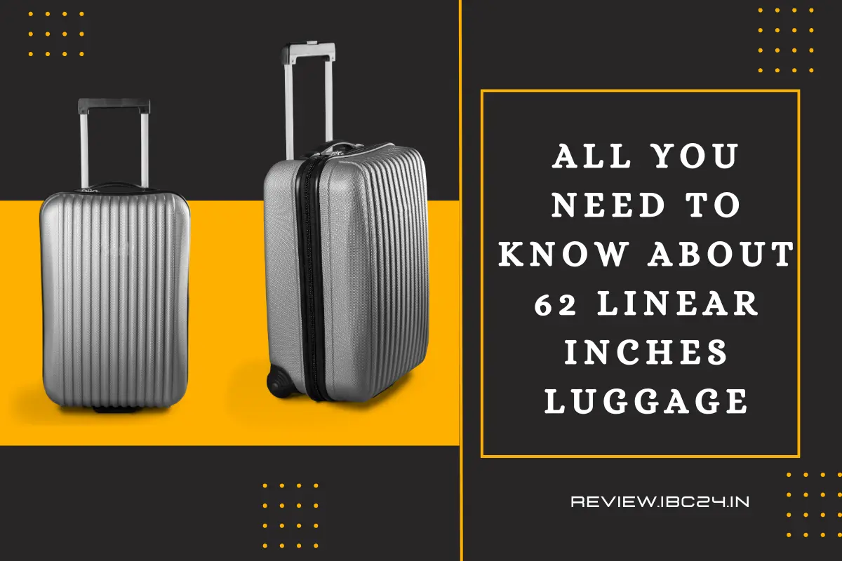 Everything You Need To Know About 62 Linear Inches Luggage IBC24