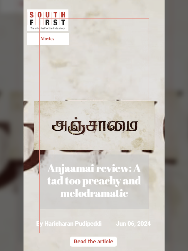 Anjaamai review: A tad too preachy and melodramatic - The South First