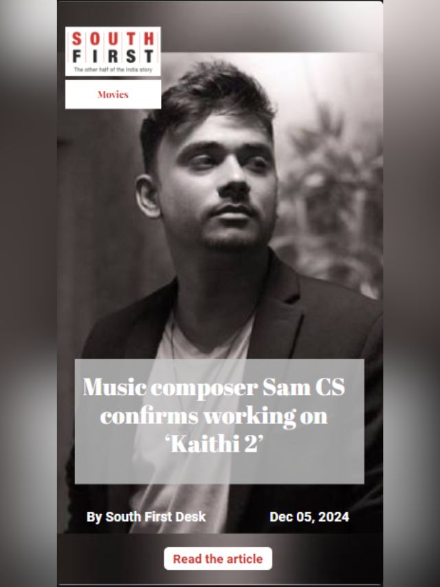 Music composer Sam CS confirms working on ‘Kaithi 2’ - The South First