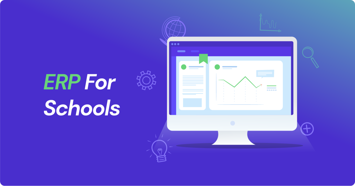 ERP for Schools: Benefits, Role, and Choosing the Right System