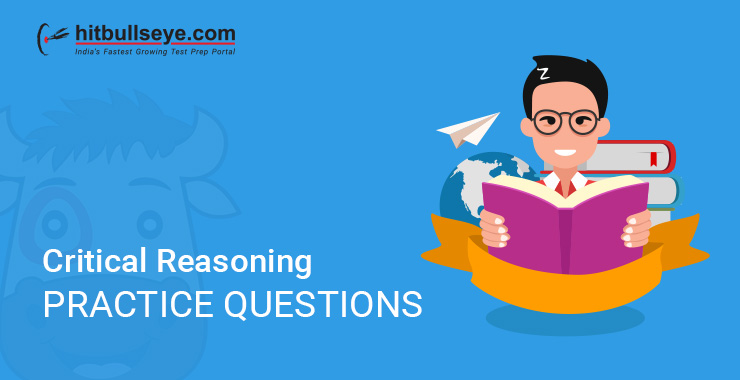 Critical Reasoning Practice Questions and Answers- HitBullsEye