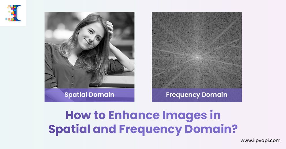 Image Enhancement Techniques For Spatial Domain And Frequency Domain