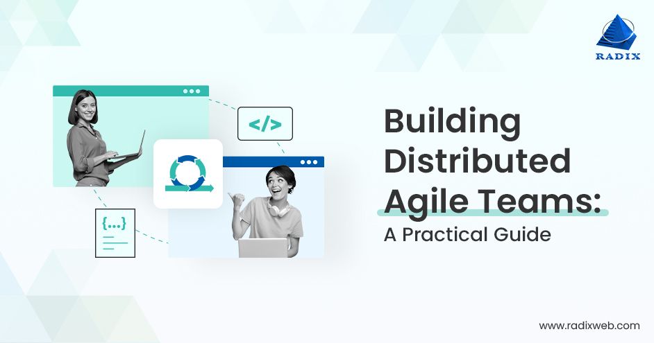 How to Set Up Agile Distributed Software Development Team