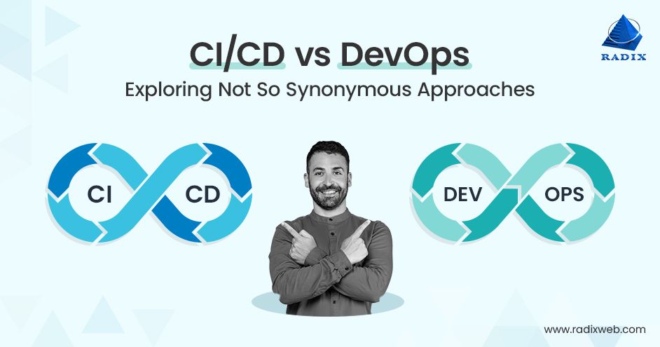 CI/CD vs DevOps: Understanding These Not So Synonymous Approaches