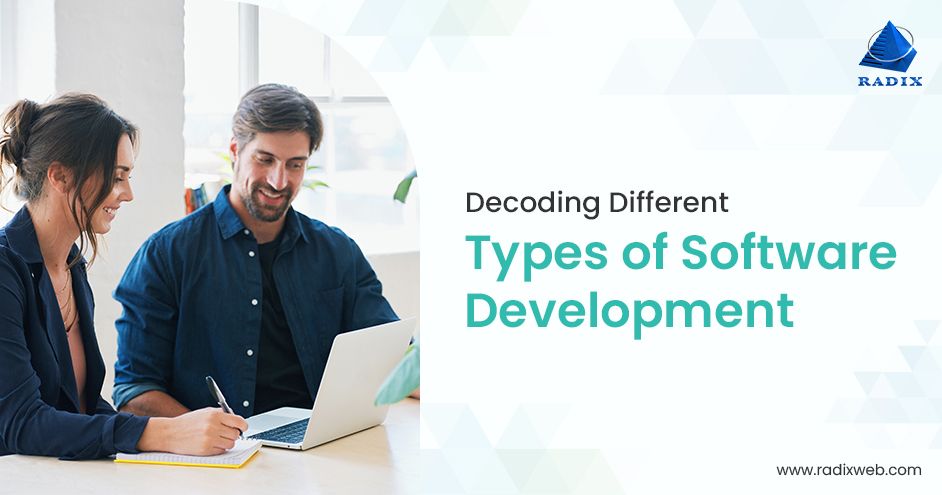 Different Types of Software Development Explained
