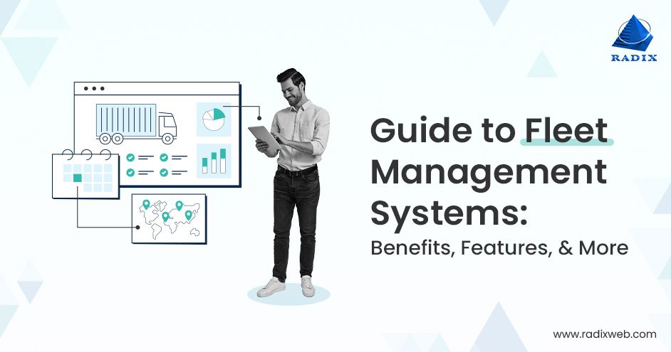 Fleet Management Systems: Benefits, Features, and More
