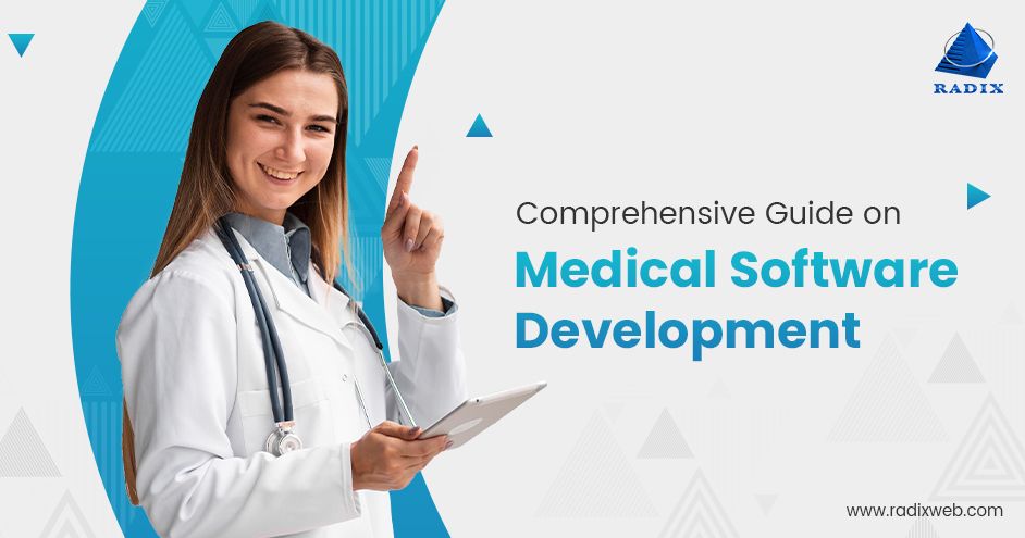 A Comprehensive Guide for Medical Software Development in 2025