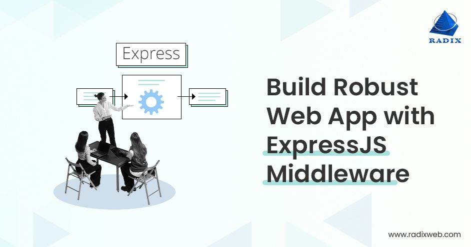 Mastering Express.js Middleware: Understand its Basics to Build a Robust Web App