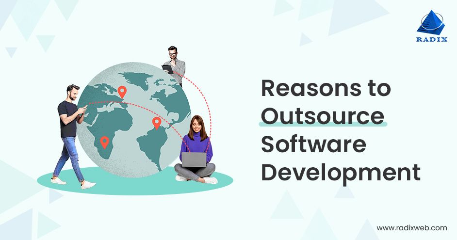 Why should you outsource software development? Key Reasons to Know