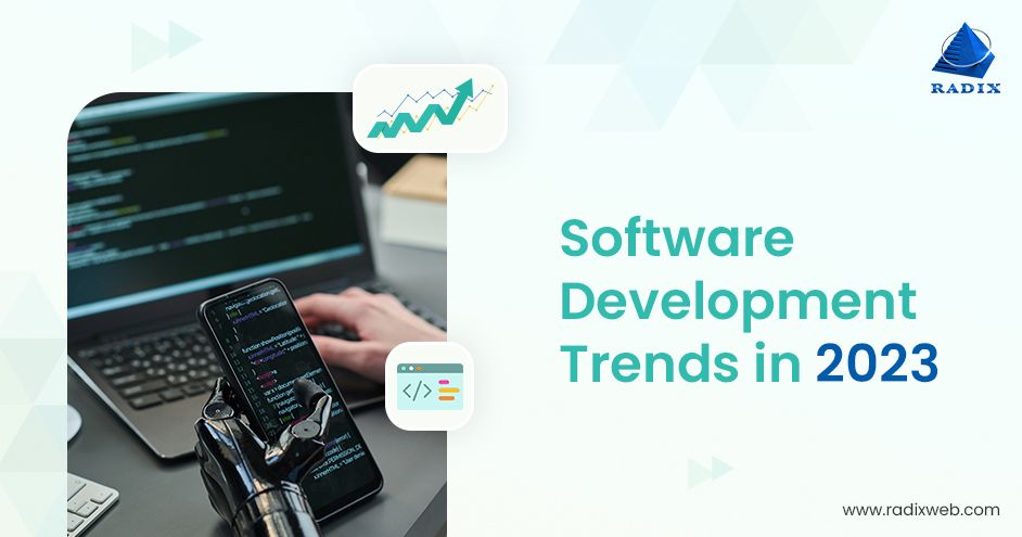 Top 23 Software Development Trends to Watch in 2023