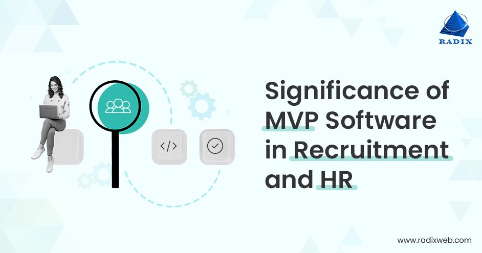 How MVP Software Development is Revolutionizing Recruitment and HR?
