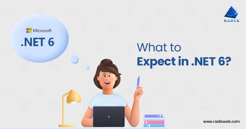 What's New in .Net 6? What to Expect in Upcoming .NET Version