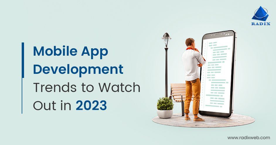 Top 9 Mobile App Development Trends to Watch Out for in 2023