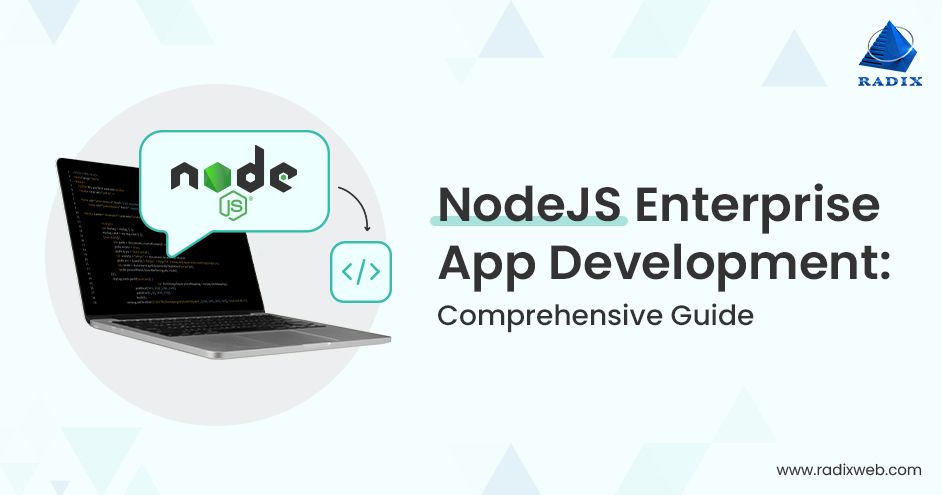 Node.js Enterprise App Development: Ultimate Guide