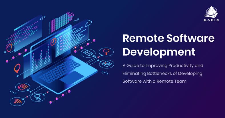 The Ultimate Guide to Remote Software Development - Radixweb