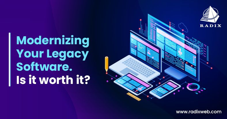 Top 10 Reasons To Modernize Your Legacy Software - Radixweb