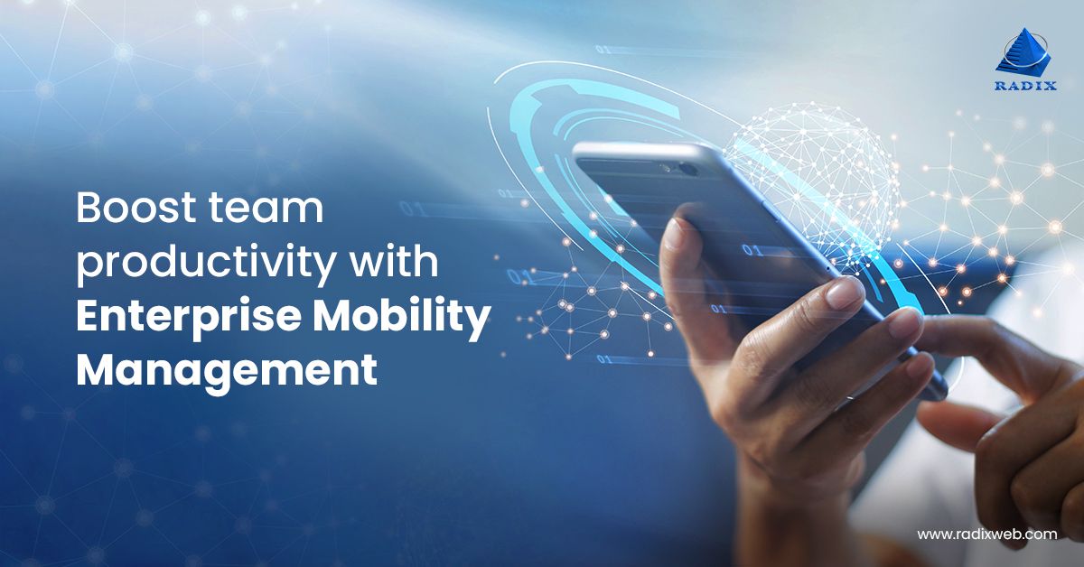 Enterprise Mobility Solutions and Management Services - Radixweb