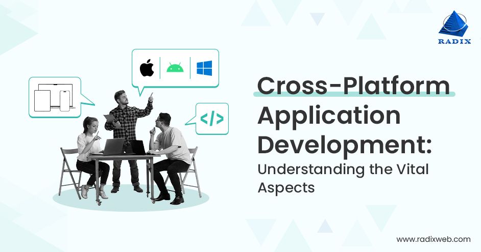 Cross-Platform App Development: An Ultimate Guide