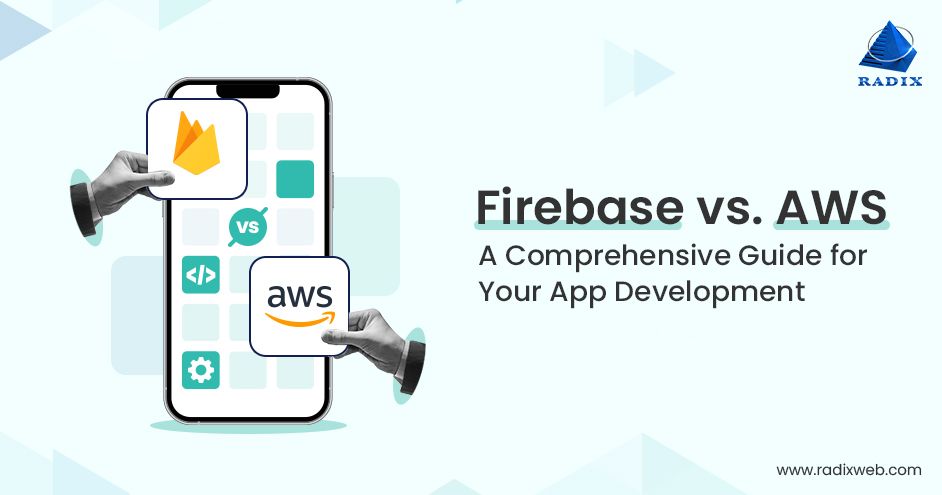 Firebase vs. AWS: Which One to Select for Your App Project in 2025?