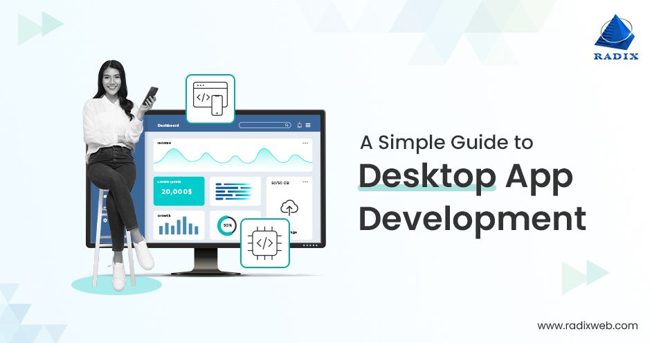 How to Make a Desktop Application? A Detailed Guide