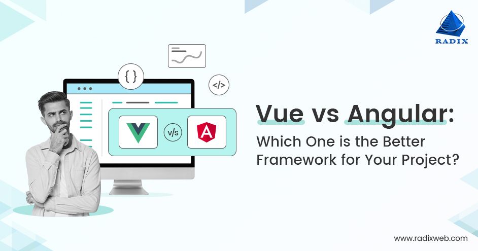VueJS Vs Angular: Choose The Right Framework