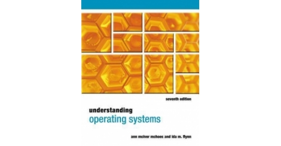 Understanding Operating Systems (7e) - Ann McIver McHoes, Ida M. Flynn ...