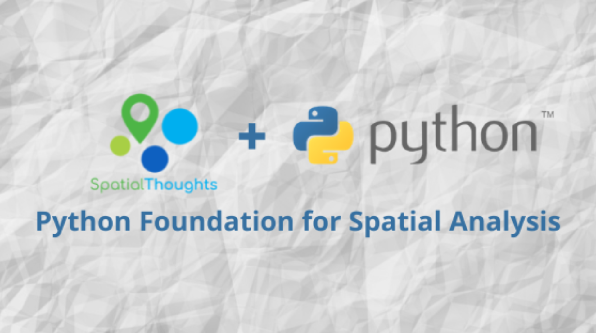 Python Foundation for Spatial Analysis (Online) Tickets by Spatial ...