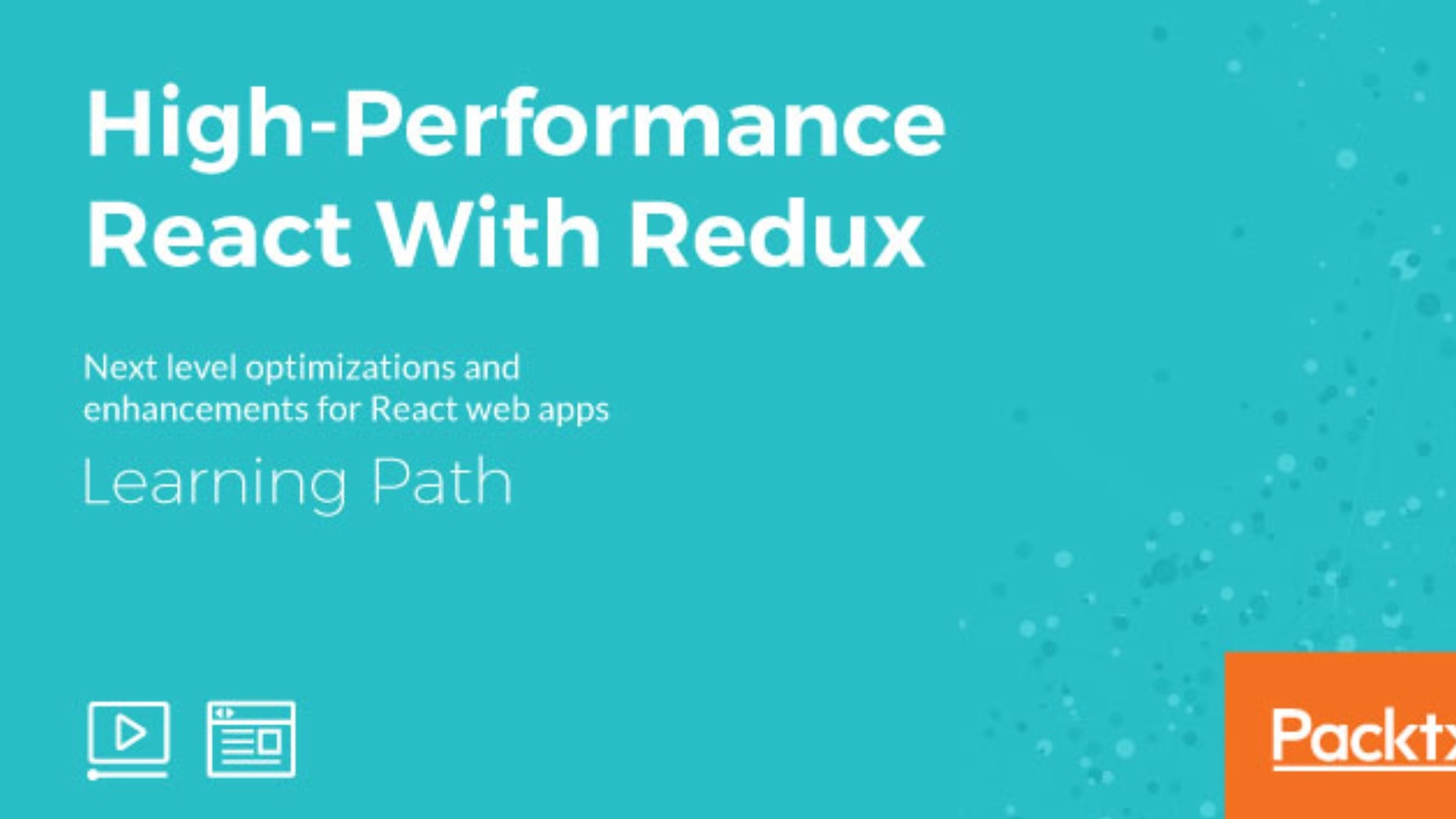 Learning Path: High-Performance React With Redux Tickets by ... Learning Path: High-Performance React With Redux Tickets by ...