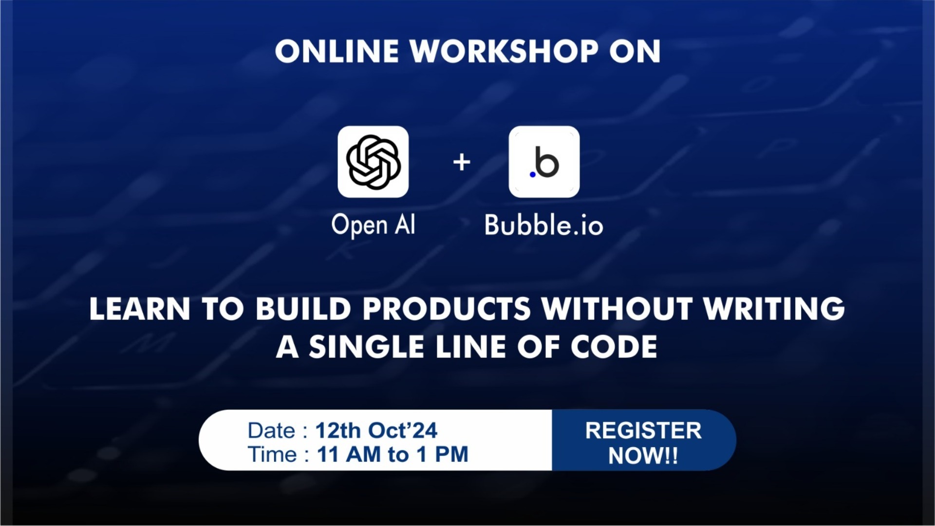 Workshop on Open.ai and Bubble.io Tickets by NoCodeWork, Saturday, October 12, 2024, Online Event