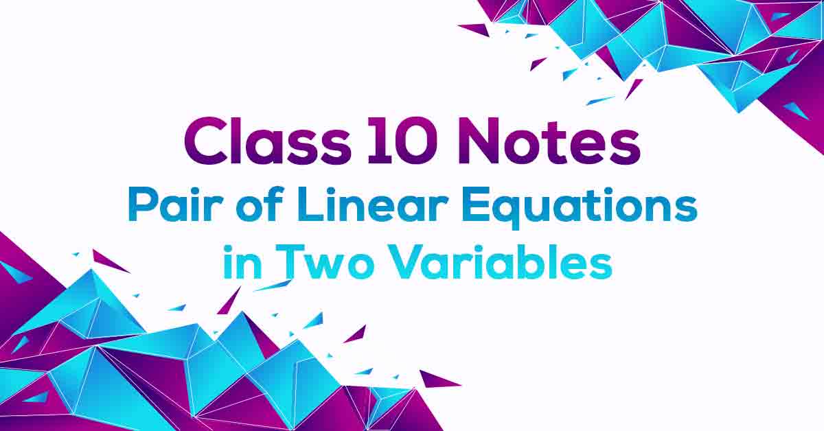 Class 10th Math Pair Of Liner Equations In two variables NCERT Notes ...