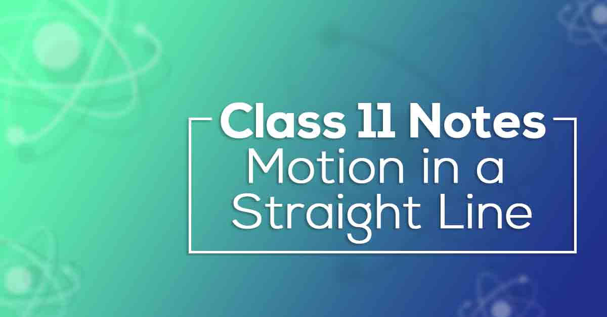 Class 11 Physics Chapter 3 Motion in a Straight Line Notes | Vidyakul
