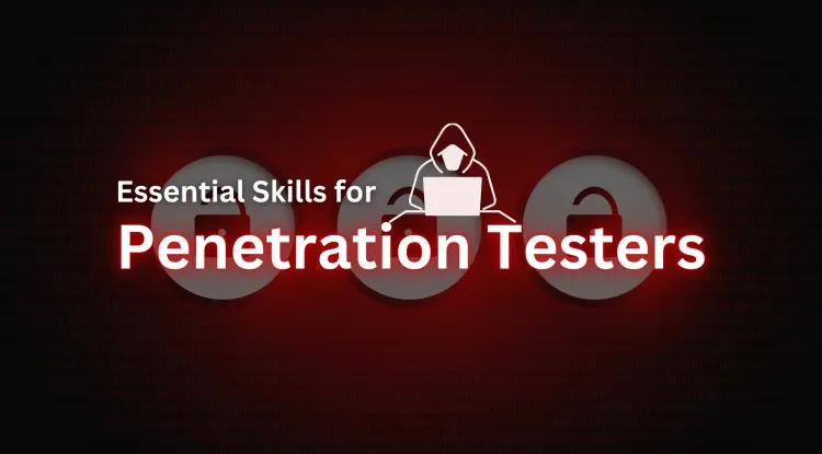 What Skills Do I Need to Become a Penetration Tester? The Complete ...