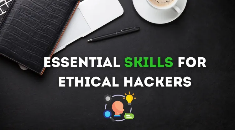 Essential Skills Required to Become an Ethical Hacker – A Complete Guide to Starting Your ...