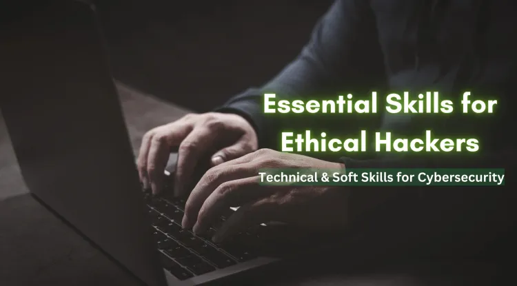 Essential Skills Required to Become an Ethical Hacker | Key Technical ... Essential Skills Required to Become an Ethical Hacker | Key Technical ...