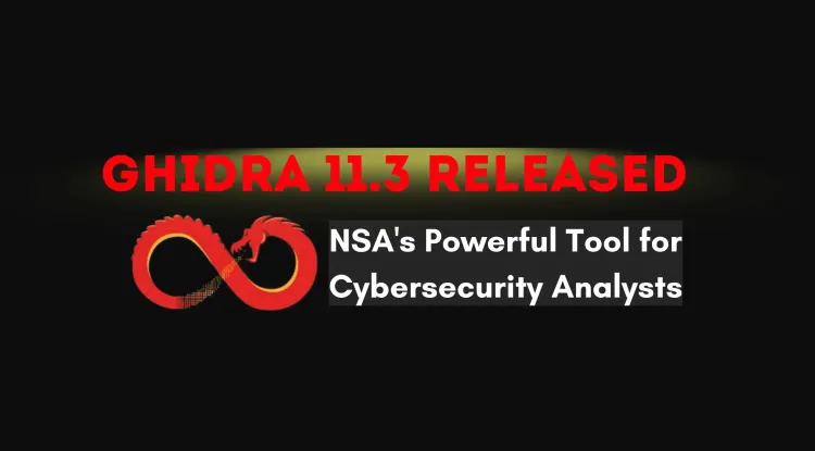 Ghidra 11.3 Released | The NSA's Powerful Reverse Engineering Tool for Cybersecurity ...