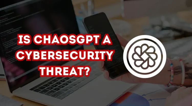 Is ChaosGPT a Threat to Cybersecurity? Examining the Risks, Potential Dangers, and Ethical ...