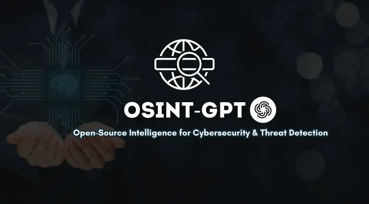 How OSINT-GPT Enhances Open-Source Intelligence Gathering | AI-Powered Threat Detection & Data ...