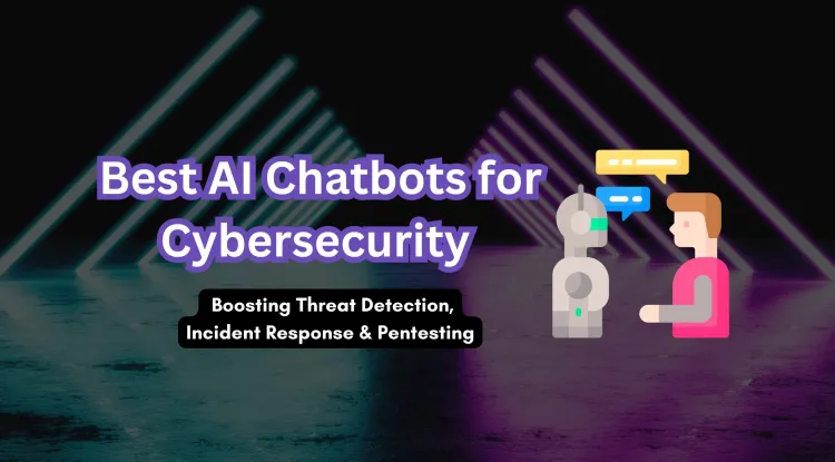 Top AI Chatbots for Cybersecurity Professionals | Enhancing Threat ...