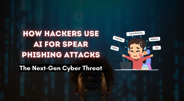 How Hackers Use AI for Creating Spear Phishing Attacks | The Next-Gen Cyber Threat - Web Asha ...