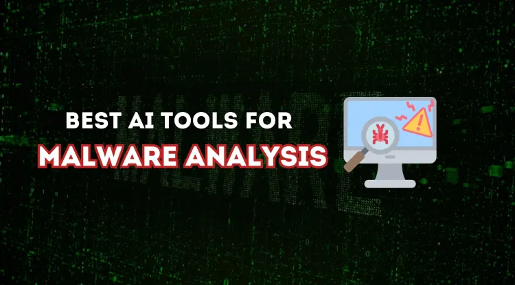 The Best AI Tools for Malware Analysis | Enhancing Cybersecurity with ...