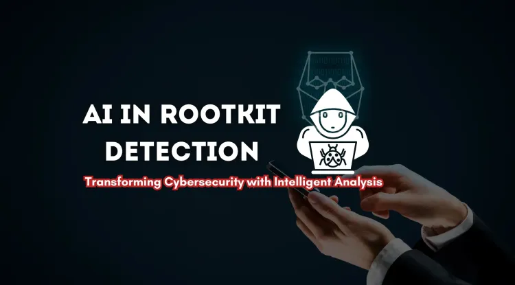 How AI is Revolutionizing Rootkit Detection and Analysis - Web Asha Technologies