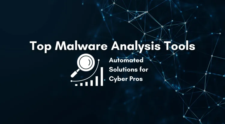 What Are the Top Automated Malware Analysis Tools for Cybersecurity Professionals? The Detailed ...