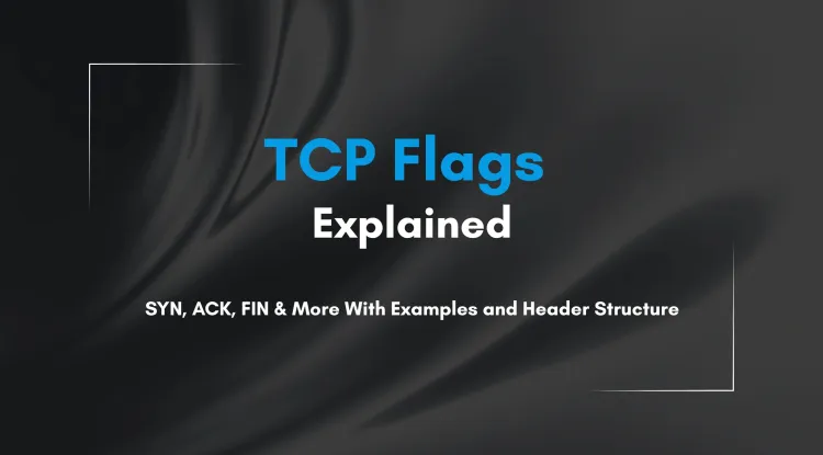 What Are Tcp Communication Flags A Complete Guide To Tcp Header Flags Syn Ack Fin Rst Psh