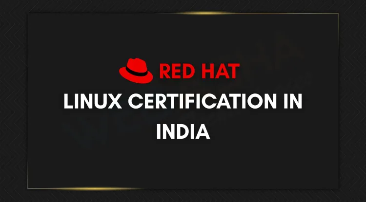 Red Hat Linux Certification | Course Details, Fees, Career Scope in India - Web Asha Technologies