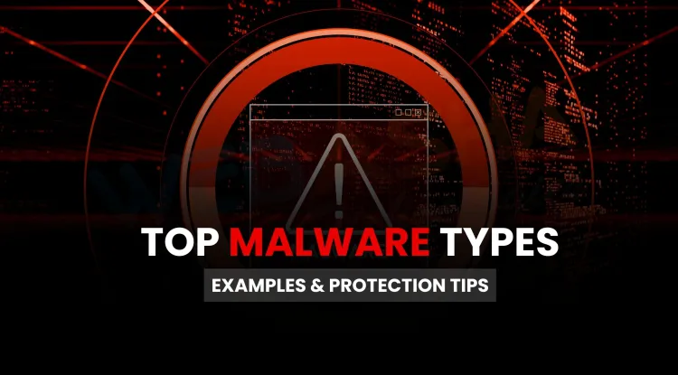 Most Common Types of Malware in 2025 Explained with Real Examples and ...